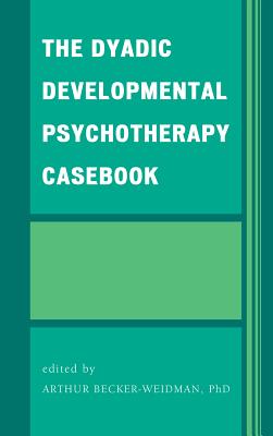 楽天ブックス: Dyadic Developmental Psychotherapy Casebook - Arthur Becker ...