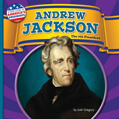 楽天ブックス: Andrew Jackson: The 7th President - Josh Gregory ...