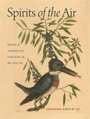 楽天ブックス: Spirits of the Air: Birds & American Indians in the South ...