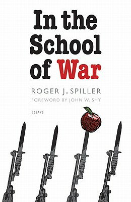 楽天ブックス: In the School of War - Roger J. Spiller - 9780803228160 : 洋書