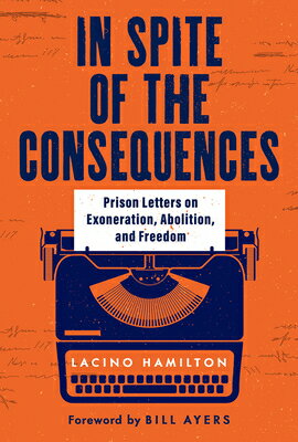 楽天ブックス: In Spite of the Consequences: Prison Letters on Exoneration ...