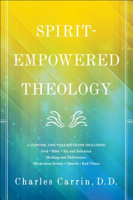 楽天ブックス: Spirit-Empowered Theology: A Concise, One-Volume Guide - Carrin ...