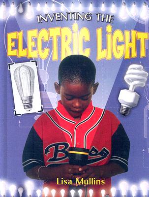 楽天ブックス: Inventing the Electric Light - Lisa Mullins - 9780778728184 : 洋書