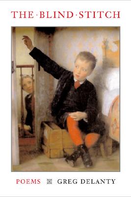 楽天ブックス: The Blind Stitch: Poems - Greg Delanty - 9780807128206 : 洋書