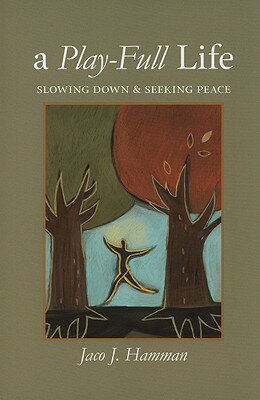 楽天ブックス: Play-Full Life: Slowing Down & Seeking Peace - Jaco J. Hamman ...