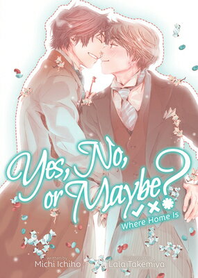 楽天ブックス: Yes, No, or Maybe? (Light Novel 3) - Where Home Is - Michi ...