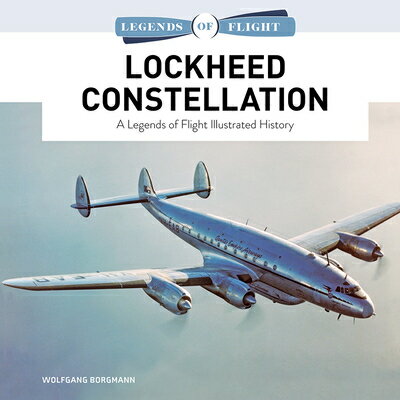 楽天ブックス: Lockheed Constellation: A Legends of Flight Illustrated History ...