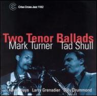 楽天ブックス: 【輸入盤】Two Tenor Ballads - Mark Turner / Tad Shull - 8712474118229 : CD