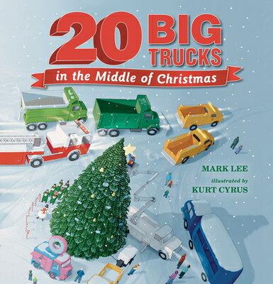 楽天ブックス: Twenty Big Trucks in the Middle of Christmas - Mark Lee ...