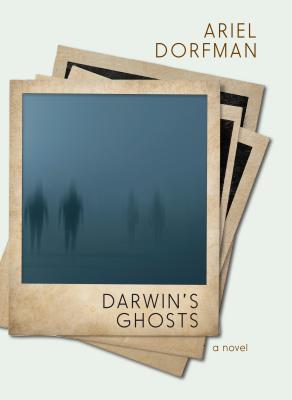 楽天ブックス: Darwin's Ghosts - Ariel Dorfman - 9781609808242 : 洋書