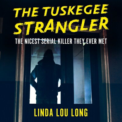 楽天ブックス: The Tuskegee Strangler - Linda Lou Long - 9798212228244 : 洋書