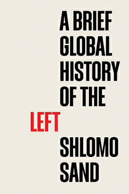 楽天ブックス: A Brief Global History of the Left - Shlomo Sand ...