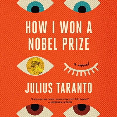 楽天ブックス: How I Won a Nobel Prize - Julius Taranto - 9781668638255 : 洋書