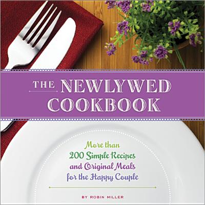 楽天ブックス: The Newlywed Cookbook: More Than 200 Simple Recipes and ...