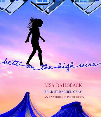 楽天ブックス: Betti on the High Wire - Lisa Railsback - 9780307738264 : 洋書