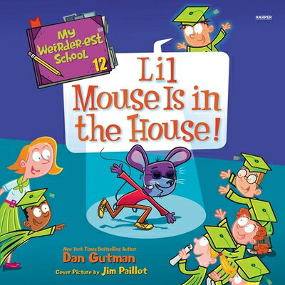 楽天ブックス: My Weirder-Est School #12: Lil Mouse Is in the House! - Dan ...