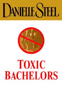 楽天ブックス: Toxic Bachelors - Danielle Steel - 9780385338271 : 洋書