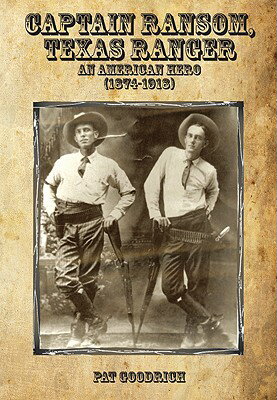 楽天ブックス: Captain Ransom, Texas Ranger: An American Hero, 1874-1918 - Pat ...