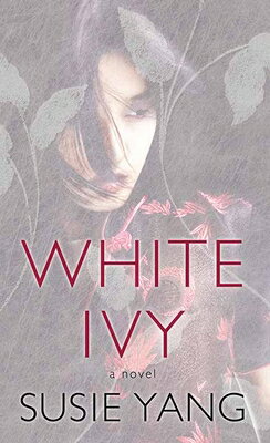 楽天ブックス: White Ivy - Susie Yang - 9781643588292 : 洋書