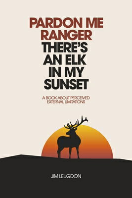 楽天ブックス: Pardon Me Ranger There's an Elk in My Sunset: A Book about ...