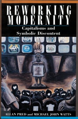 楽天ブックス: Reworking Modernity: Capitalisms and Symbolic Discontent ...