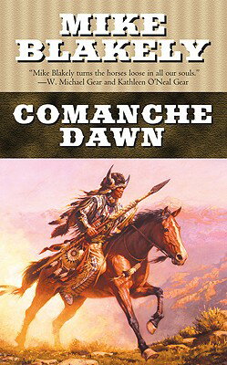 楽天ブックス: Comanche Dawn - Mike Blakely - 9780812548334 : 洋書