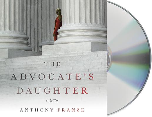 楽天ブックス: The Advocate's Daughter: A Thriller - Anthony Franze ...