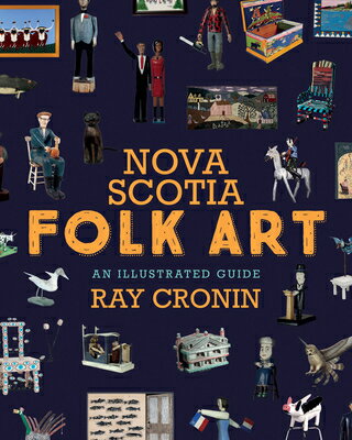 楽天ブックス: Nova Scotia Folk Art: An Illustrated Guide - Ray Cronin ...