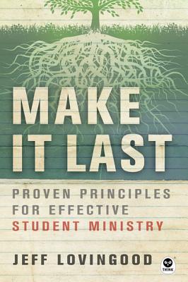 楽天ブックス: Make It Last: Proven Principles for Effective Student Ministry ...
