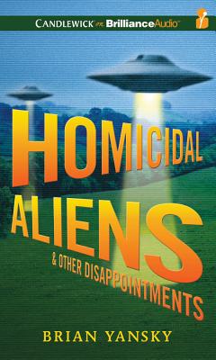 楽天ブックス: Homicidal Aliens and Other Disappointments - Brian Yansky ...