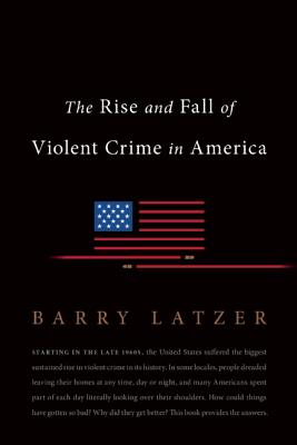 楽天ブックス: The Rise and Fall of Violent Crime in America - Barry Latzer ...