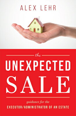 楽天ブックス: The Unexpected Sale: Guidance for the Executor/Administrator of ...