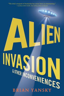 楽天ブックス: Alien Invasion and Other Inconveniences - Brian Yansky ...