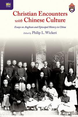 楽天ブックス: Christian Encounters with Chinese Culture: Essays on Anglican ...