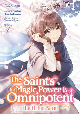 楽天ブックス: The Saint's Magic Power Is Omnipotent: The Other Saint (Manga) Vol. 1 - Yuka Tachibana ...