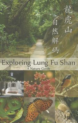 楽天ブックス: Exploring Lung Fu Shan: A Nature Guide - Lung Fu Shan ...