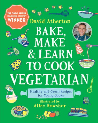 楽天ブックス: Bake, Make, and Learn to Cook Vegetarian: Healthy and Green ...