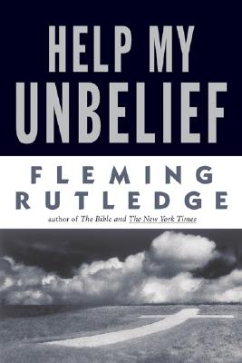 楽天ブックス: Help My Unbelief - Fleming Rutledge - 9780802828446 : 洋書