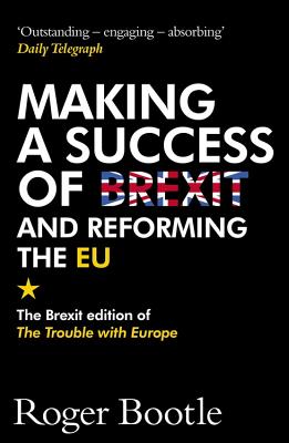 楽天ブックス: Making a Success of Brexit and Reforming the EU: The Brexit ...
