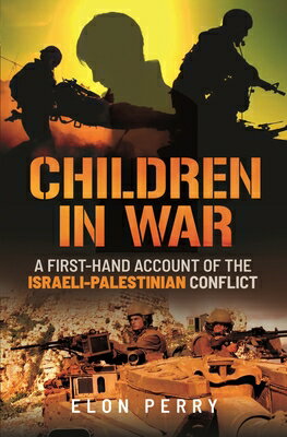 楽天ブックス: Children in War: A First-Hand Account of the Israeli ...