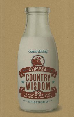 楽天ブックス: Country Living: Simple Country Wisdom: 501 Old-Fashioned Ideas ...
