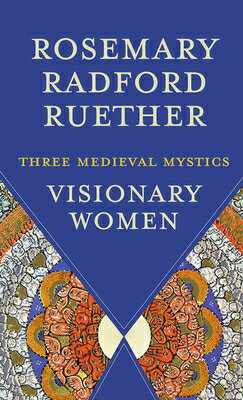 楽天ブックス: Visionary Women: Three Medieval Mystics - Rosemary Radford ...