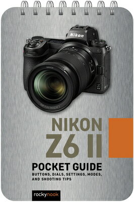 楽天ブックス: Nikon Z6 II: Pocket Guide: Buttons, Dials, Settings, Modes, and Shooting Tips - Rocky ...