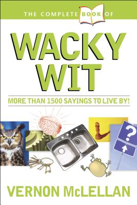 楽天ブックス: The Complete Book of Wacky Wit - Vern McLellan - 9780842378512 : 洋書