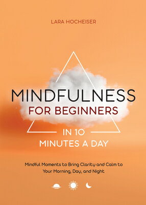 楽天ブックス: Mindfulness for Beginners in 10 Minutes a Day: Mindful Moments ...
