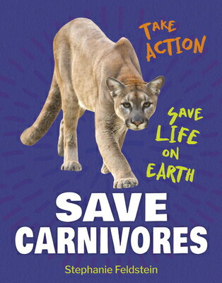 楽天ブックス: Save Carnivores - Stephanie Feldstein - 9781668928530 : 洋書