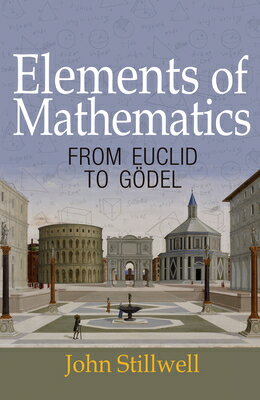 楽天ブックス: Elements of Mathematics: From Euclid to Godel - John Stillwell ...