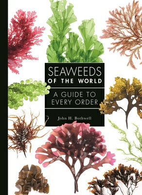 楽天ブックス: Seaweeds of the World: A Guide to Every Order - John Bothwell ...
