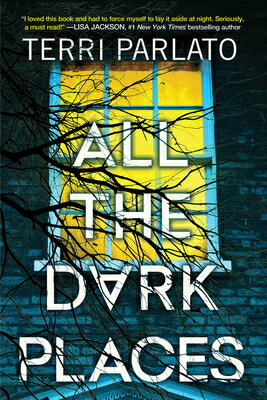 楽天ブックス: All the Dark Places: A Riveting Novel of Suspense with a Shocking Twist - Terri Parlato ...