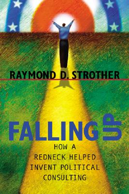 楽天ブックス: Falling Up: How a Redneck Helped Invent Political Consulting ...